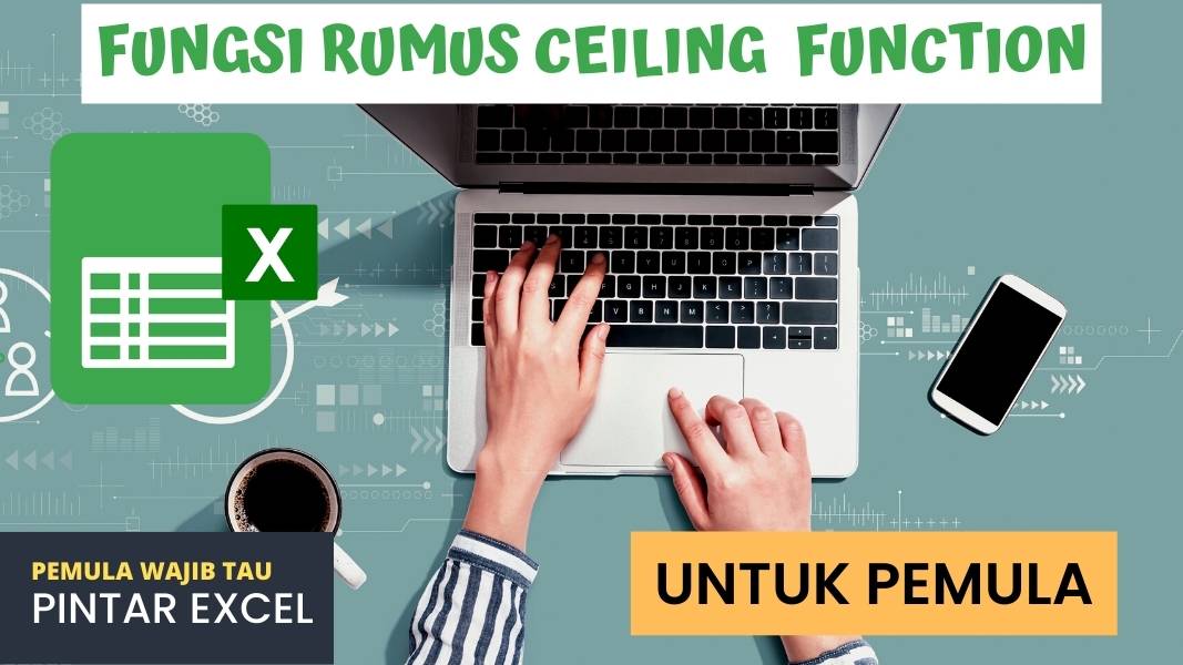 Fungsi Excel Ceiling Function Membulatkan Angka